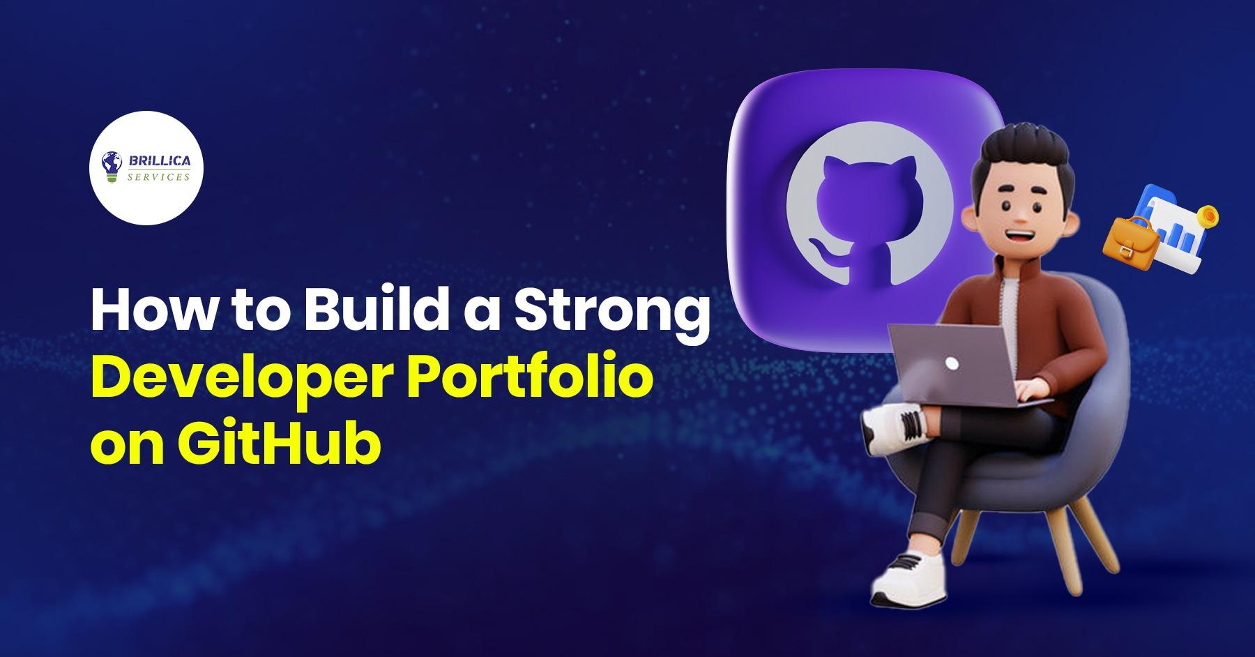 How to Build a Strong Developer Portfolio on GitHub